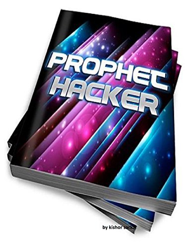Prophet-Hacker-Android-Hacking-Blog Book by KISHOR SARKAR | Goodreads