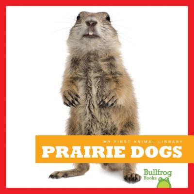Prairie Dogs (My First Animal Library) by Cari Meister | Goodreads