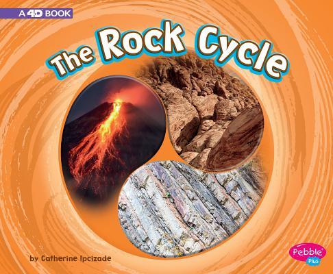 The Rock Cycle: A 4D Book (Cycles of Nature) by Catherine Ipcizade ...