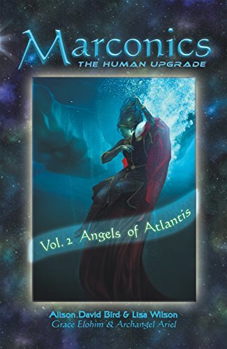 Marconics: Vol. 2 Angels of Atlantis by Alison David Bird | Goodreads