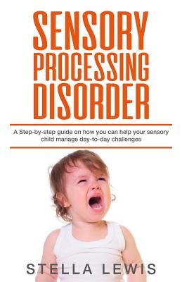 Sensory Processing Disorder by Stella Lewis | Goodreads
