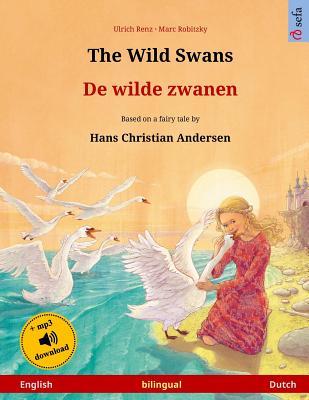The Wild Swans – De wilde zwanen. Bilingual children's book adapted ...