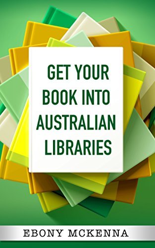 Marketing Books to Australian Libraries: Get Your Books Into Australian ...