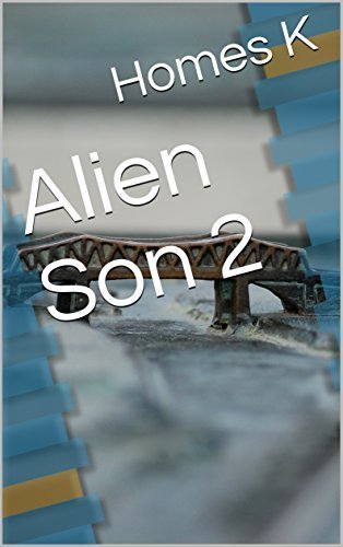 Alien Son 2 by Homes K | Goodreads