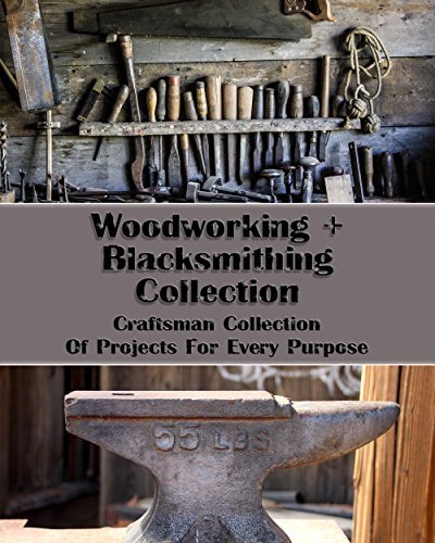 Woodworking+Blacksmithing Collection: Craftsman Collection Of Projects ...