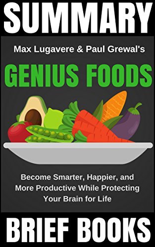 Summary: Max Lugavere & Dr. Paul Grewal's Genius Foods: Become Smarter ...