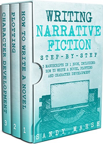 Writing Narrative Fiction: Step-by-Step | 3 Manuscripts in 1 Book ...