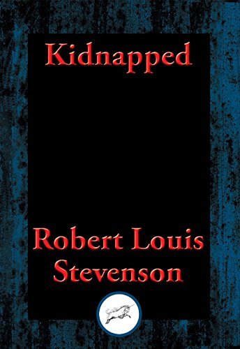 Kidnapped: Being Memoirs of the Adventures of David Balfour In the Year ...