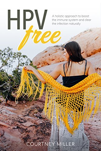 HPV Free: A Holistic Approach to Boost the Immune System and Clear the ...