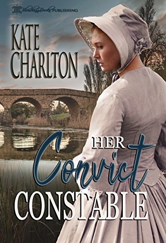 Her Convict Constable by Kate Charlton | Goodreads