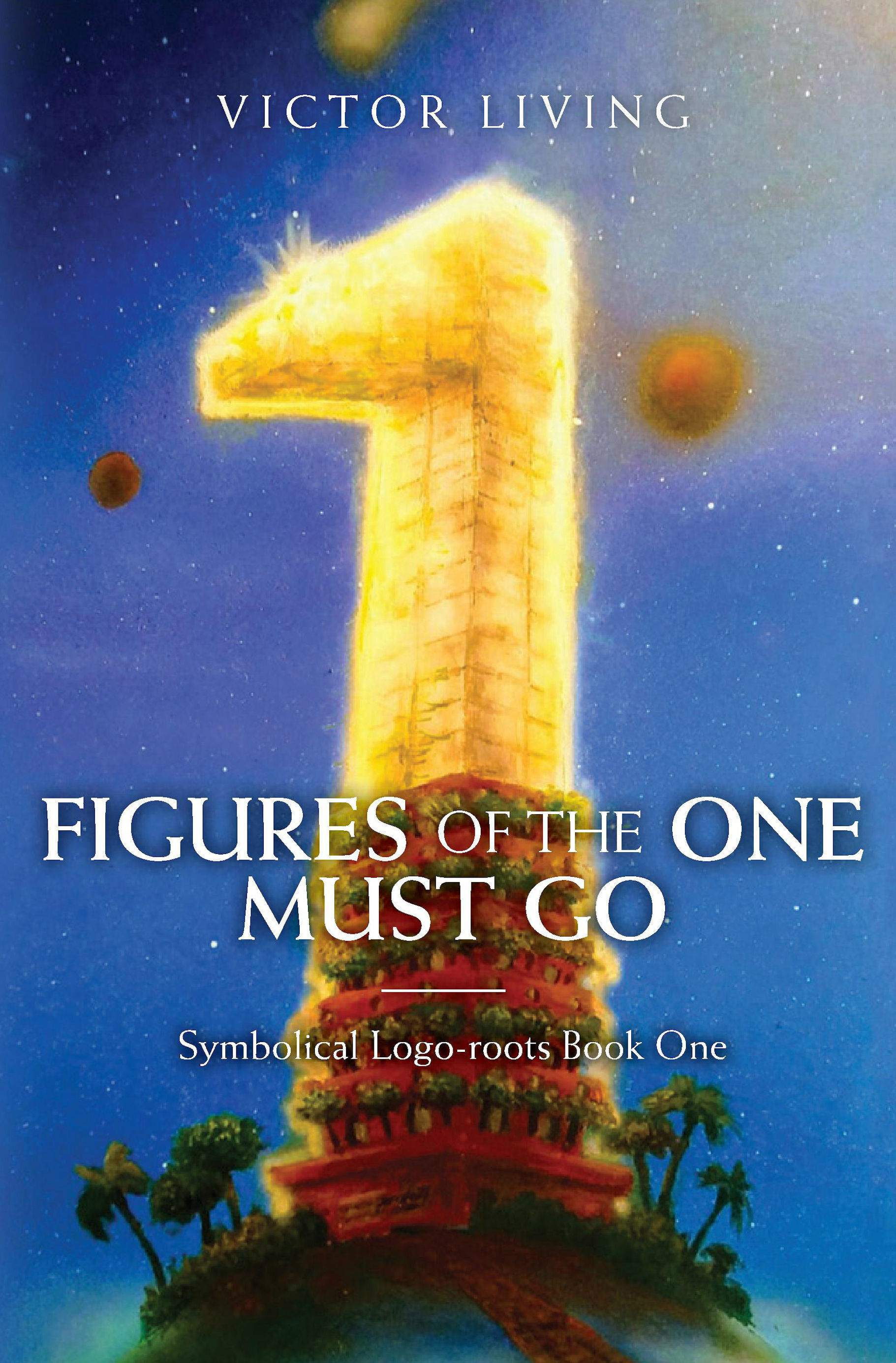 Figures of the One Must Go by Victor Living | Goodreads