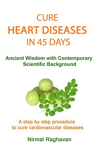 Cure Heart Diseases in 45 Days: Ancient Wisdom with Contemporary ...