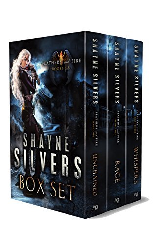 Feathers and Fire Series Boxset 1, Books 1-3 by Shayne Silvers | Goodreads