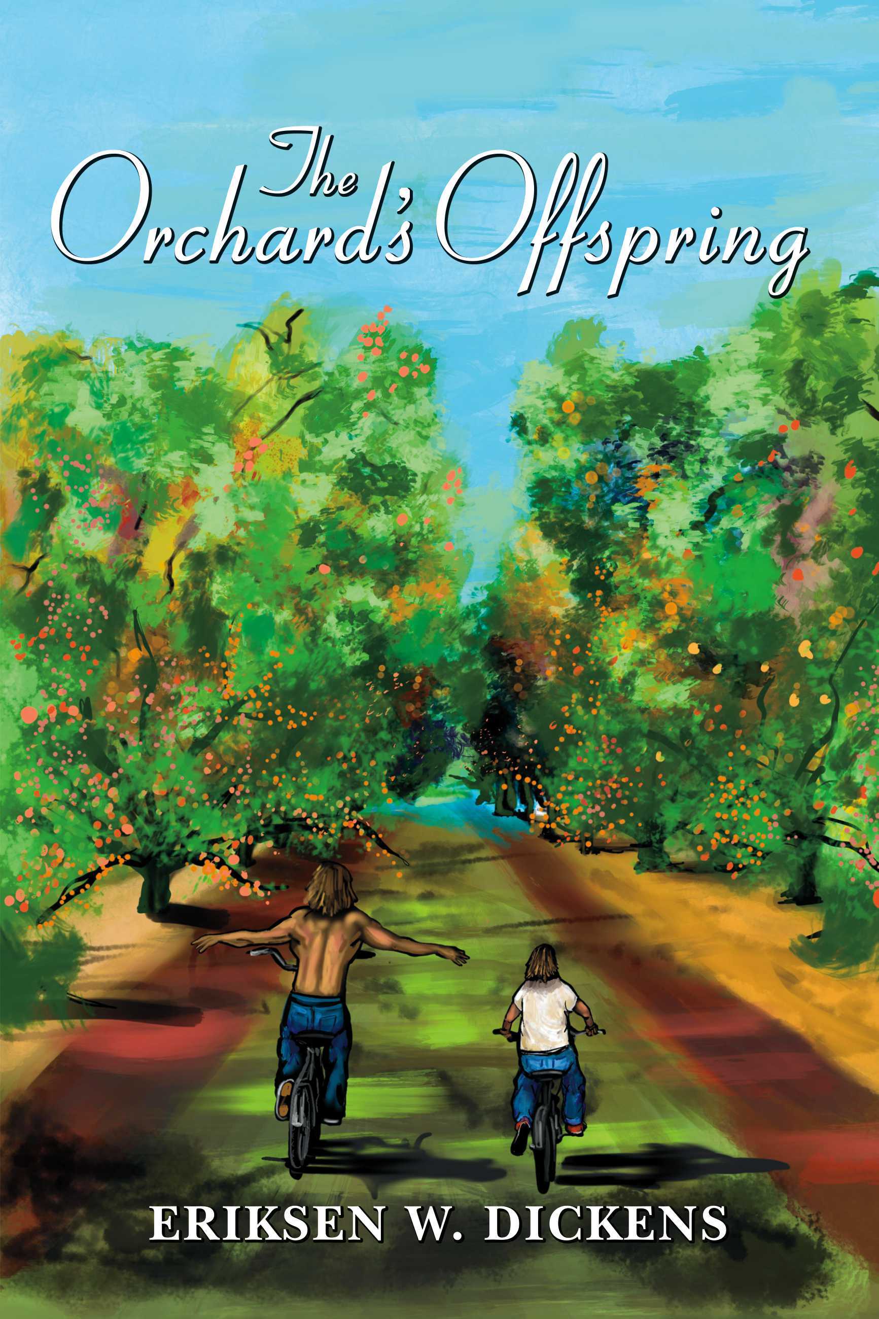 The Orchard's Offspring by Eriksen W. Dickens | Goodreads
