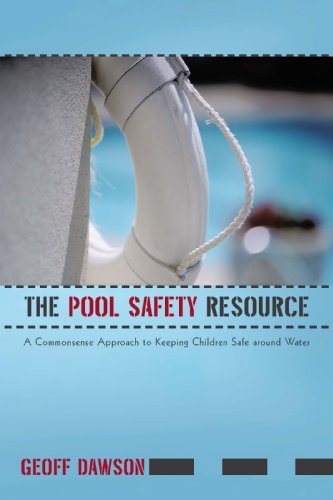 The Pool Safety Resource: The Commonsense Approach to Keeping Children ...