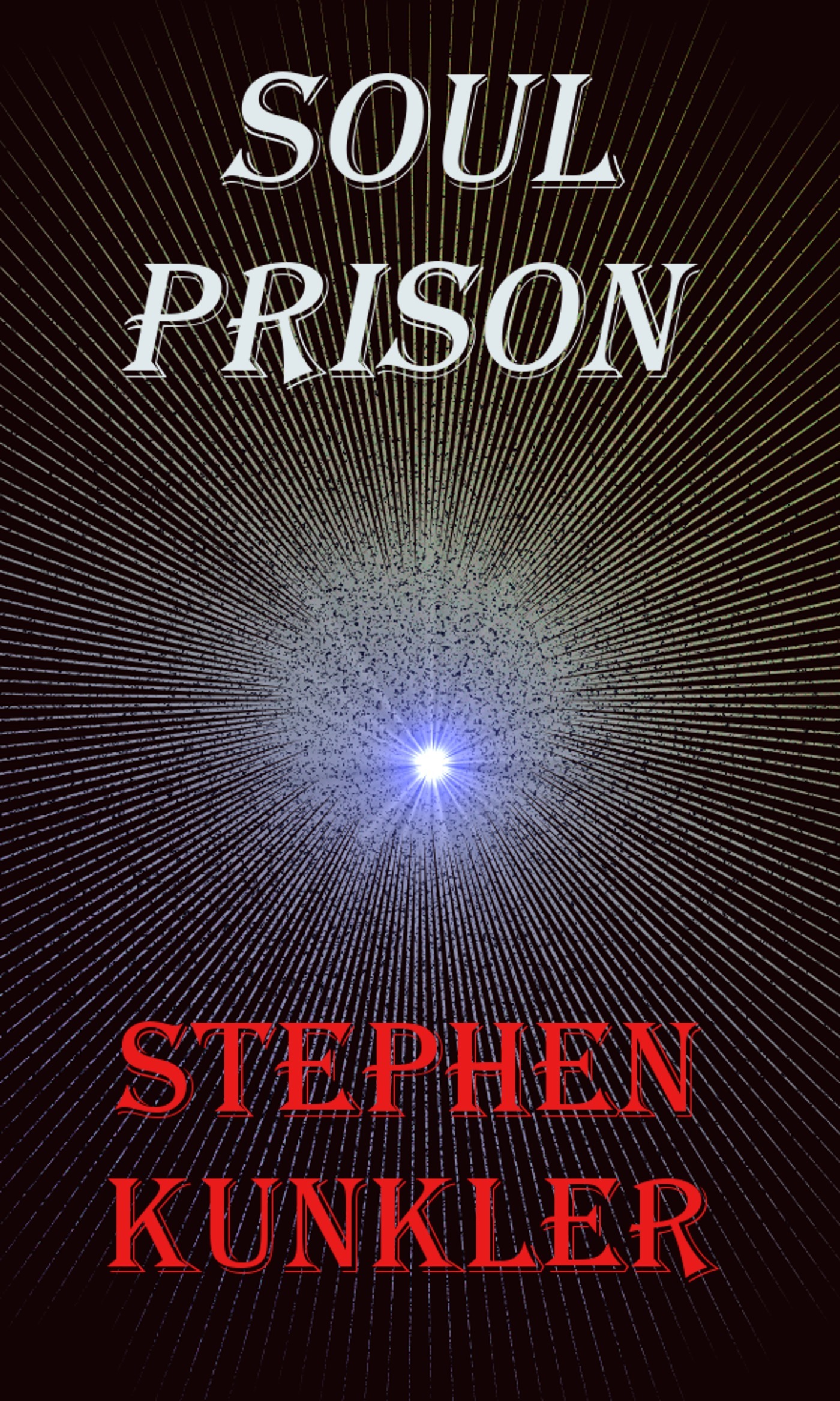 Soul Prison by Steven Kunkler | Goodreads