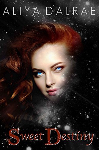 Sweet Destiny (The Jessica Sweet Trilogy Book 3) by Aliya DalRae ...