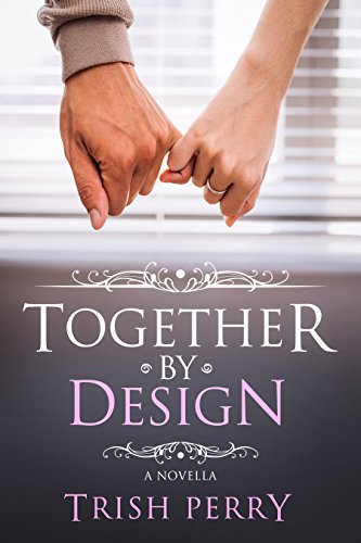 Together by Design by Trish Perry | Goodreads
