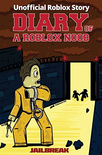 Diary of a Roblox Noob: Jailbreak by Roblox Kid | Goodreads