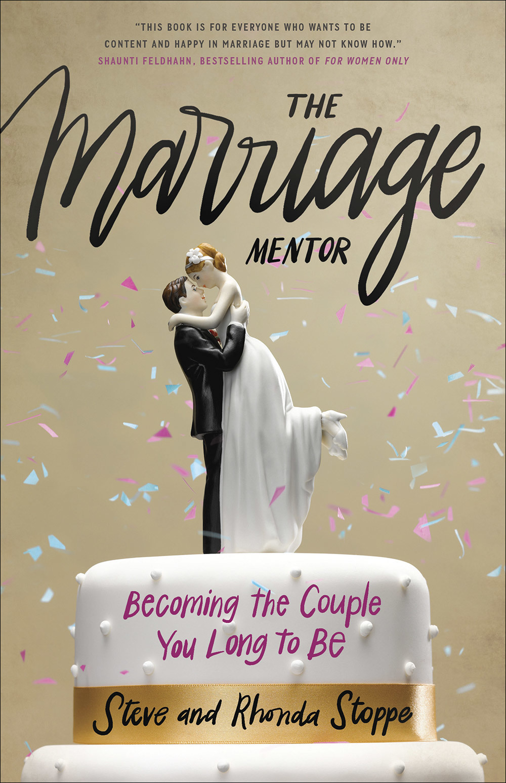 The Marriage Mentor: Becoming the Couple You Long to Be by Rhonda ...