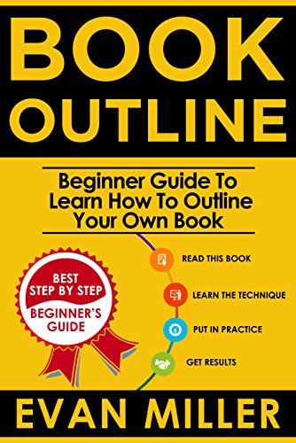 Book Outline: Beginner Guide to Learn How to Outline Your Own Book by ...