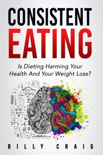 Consistent Eating by Billy Craig | Goodreads