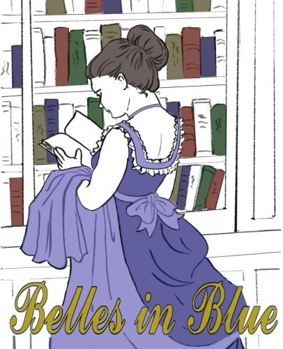 Belles in Blue: The Coloring Book by Jessica Cale | Goodreads