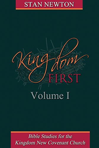 Kingdom First: Bible Studies for the Kingdom New Covenant Church by ...