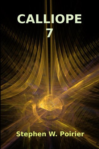 Calliope 7 by Stephen W. Poirier | Goodreads