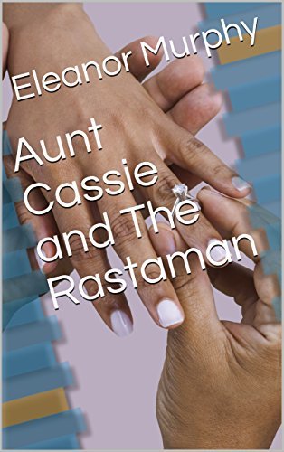 Aunt Cassie and The Rastaman (Romance Book 3) by Eleanor Murphy | Goodreads