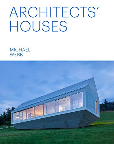 Architects' Houses by Michael Webb | Goodreads