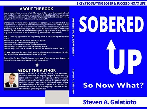 Sobered Up, So Now What?: 3 Keys To Staying Sober & Succeeding At Life ...