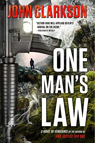 ONE MAN'S LAW: A Novel of Vengeance by John Clarkson | Goodreads
