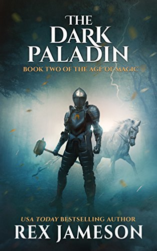 The Dark Paladin (The Age of Magic #2) by Rex Jameson | Goodreads