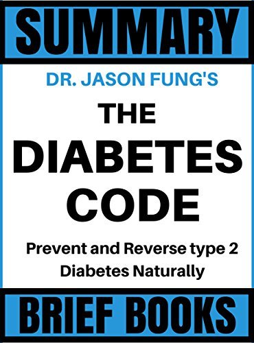 Summary: Dr. Jason Fung's The Diabetes Code: Prevent and Reverse Type 2 ...