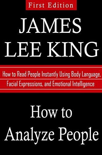 How to Analyze People: How to Read People Instantly Using Body Language ...