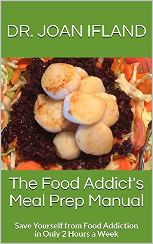 The Food Addict's Meal Prep Manual: Save Yourself From Food Addiction ...