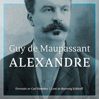 Alexandre by Guy de Maupassant | Goodreads