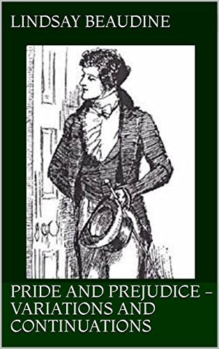 Pride And Prejudice - Variations And Continuations by Lindsay Beaudine | Goodreads
