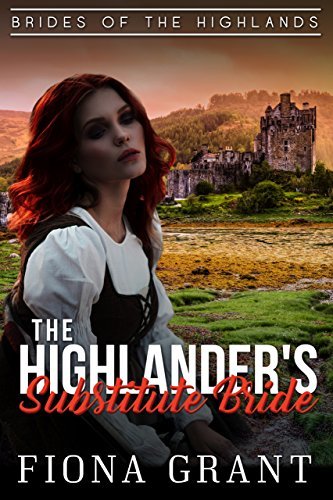 The Highlander's Substitute Bride by Fiona Grant | Goodreads