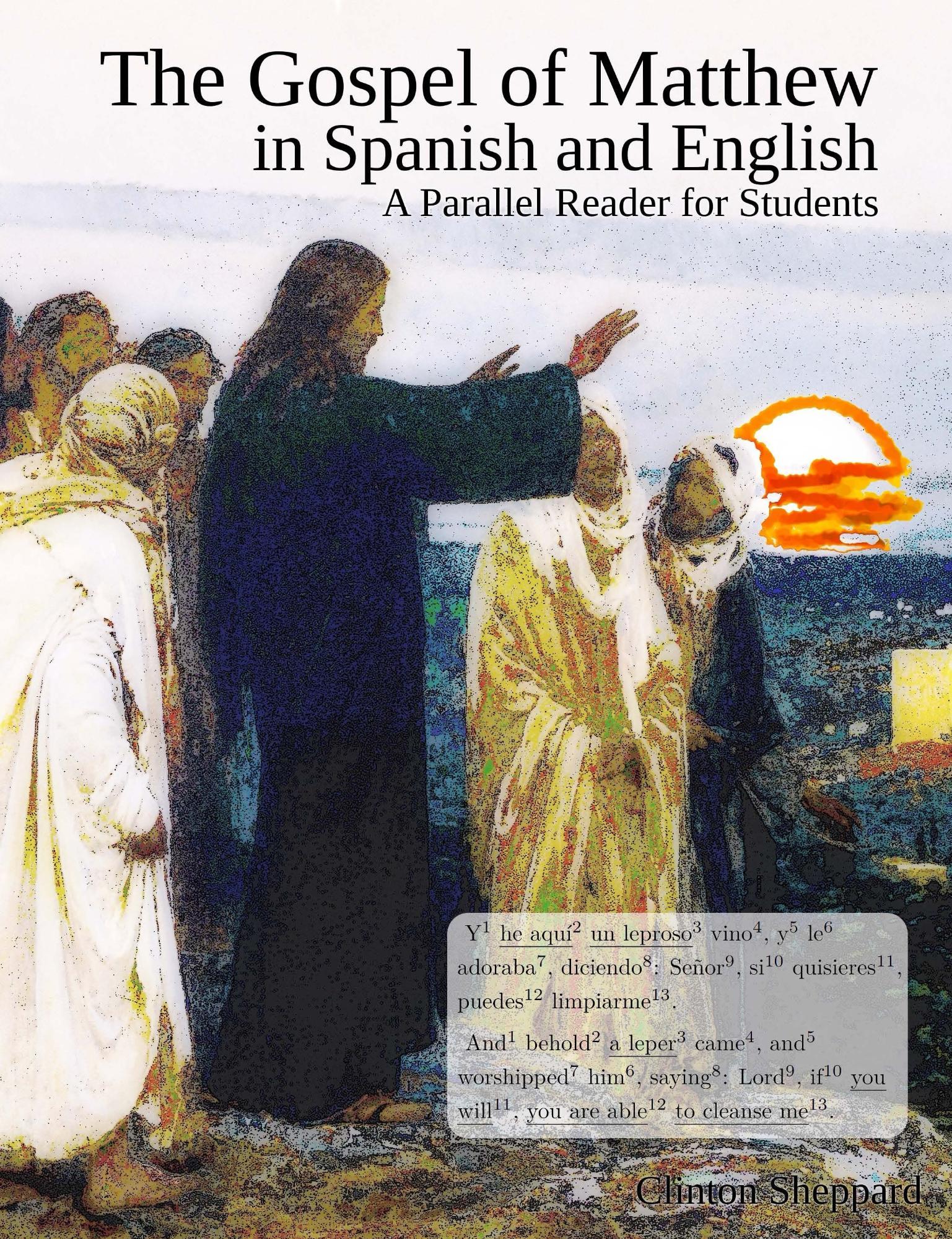 The Gospel Of Matthew In Spanish And English A Parallel Reader For