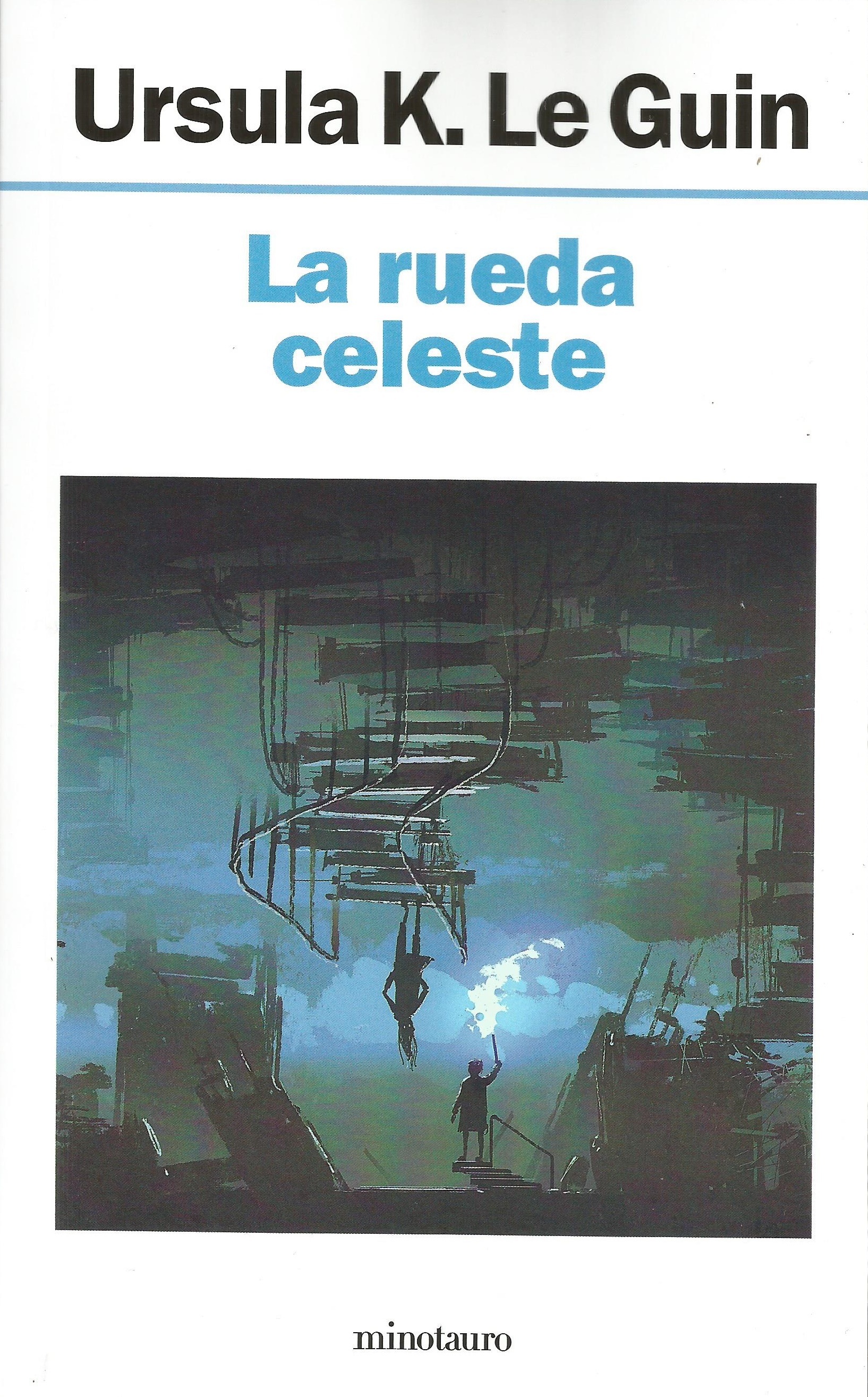 La rueda celeste by Ursula K. Le Guin | Goodreads