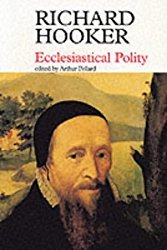 Ecclesiastical Polity: Selections by Richard Hooker | Goodreads