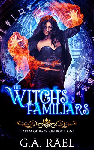 The Witch's Familiars (Harem of Babylon #1) by G.A. Rael | Goodreads