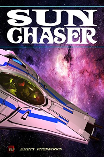 Sun Chaser (Dark Galaxy Book 3) by Brett Fitzpatrick | Goodreads