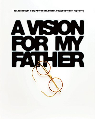 A Vision for My Father: The Life and Work of Palestinian-American ...