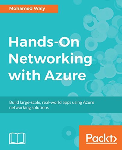 Hands-On Networking with Azure: Build large-scale, real-world apps ...