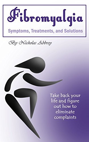 Fibromyalgia: Symptoms, Treatments, and Solutions by Nicholas Abbrey ...