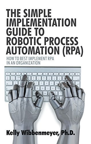 The Simple Implementation Guide to Robotic Process Automation (Rpa ...