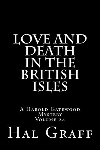 Love And Death In The British Isles: A Harold Gatewood Mystery Volume 24 by Hal Graff | Goodreads